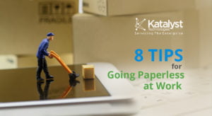 Tips for Going Paperless at Work | katalyst Software Services
