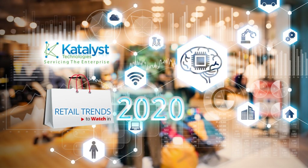 Retail Trends to Watch in 2020 - Katalyst Software Services Limited ...